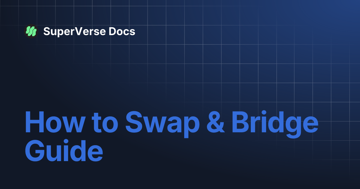 How to Swap & Bridge Guide | SuperVerse Docs