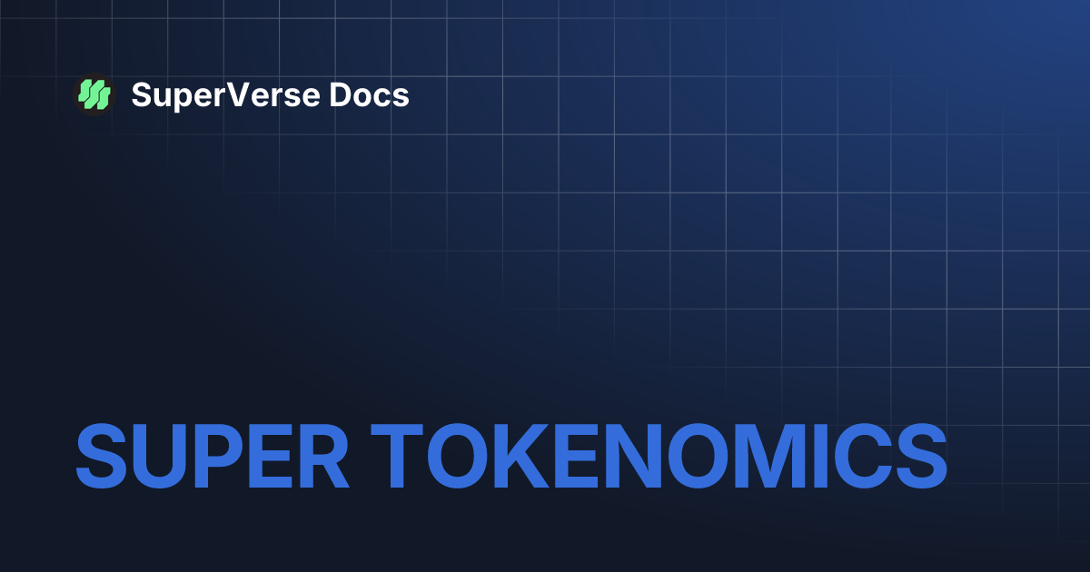 SUPER TOKENOMICS | SuperVerse Docs