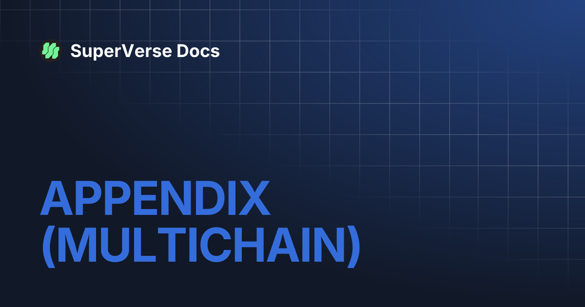 APPENDIX (MULTICHAIN) | SuperVerse Docs